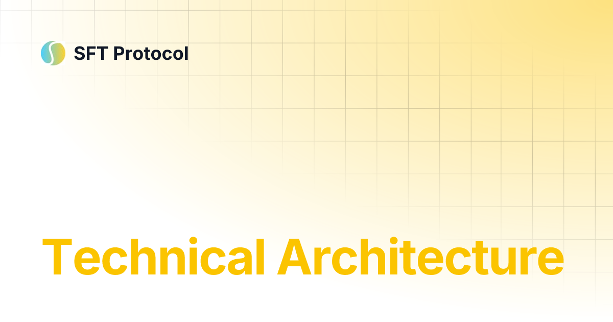 Technical Architecture | SFT Protocol