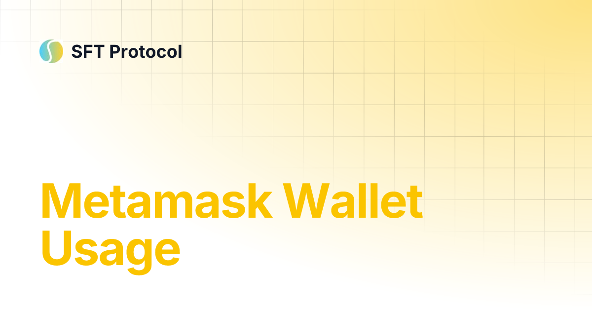 Metamask Wallet Usage | SFT Protocol