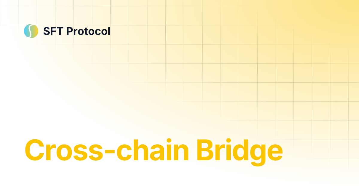 Cross-chain Bridge | SFT Protocol